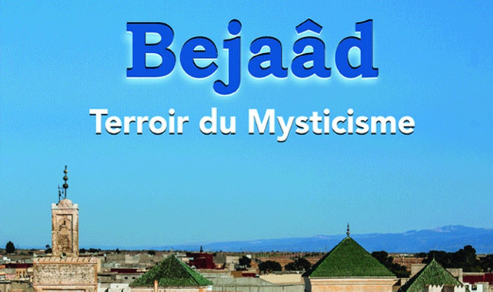 «Bejaad, terroir du mysticisme» : un patrimoine pluriséculaire - Le ...